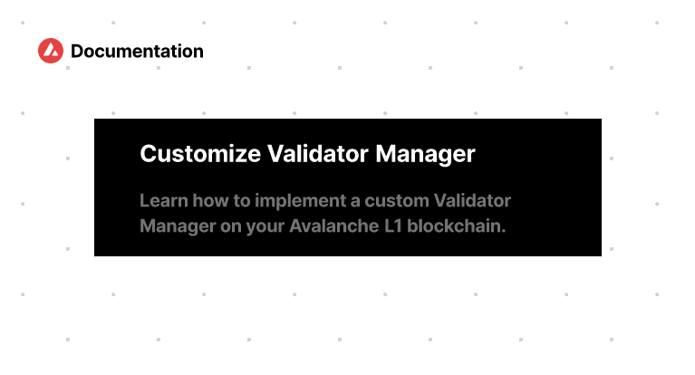 Customize Validator Manager | Avalanche Builder Hub